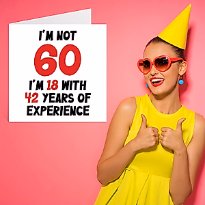 60th Birthday Card for Women Men - Not 60 I'm 18 With 42 Years Experience - Funny Sixty Sixtieth Happy Birthday Card for Mom Dad Papa Pop Pops Grandma Nan Grandpa, 5.7 Inch Humor Joke Greeting Cards