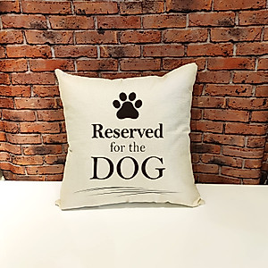 Reserved for The Dog Throw Pillow Case, Funny Dog Pillow Cover, Dog Decor Gift, Gifts Dog Mom, Gifts Dog Owner, Cushion Cover for Sofa Couch Bed, 18 x 18 Inch-8L110