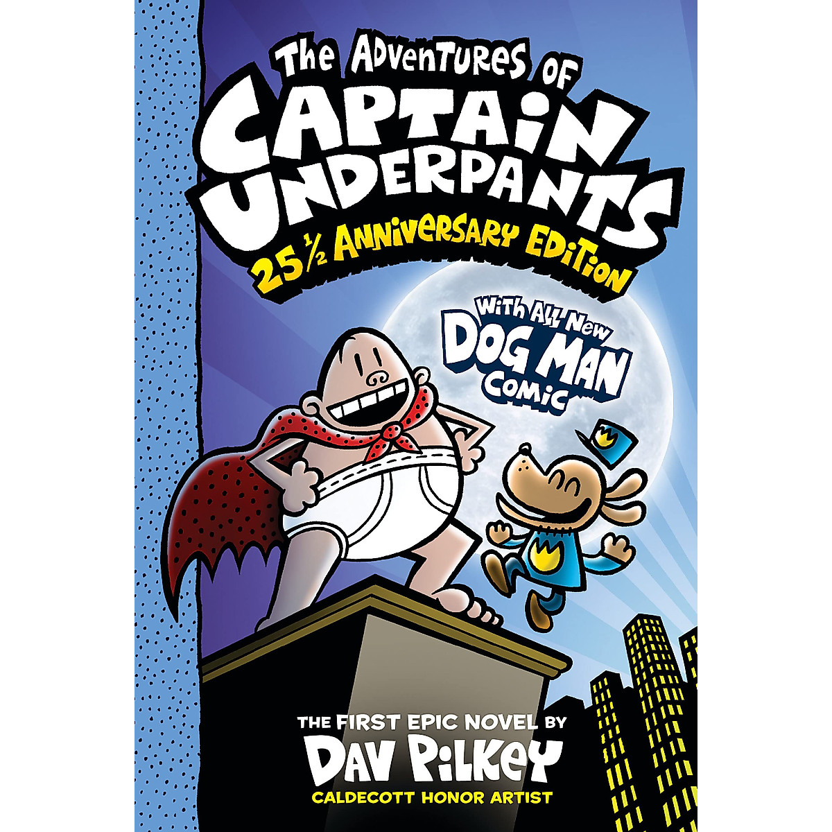 The Adventures of Captain Underpants (Now With a Dog Man Comic!): 25 1/2 Anniversary Edition