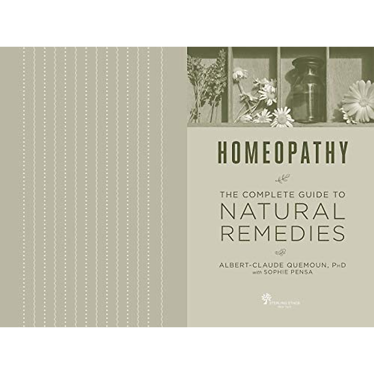 Homeopathy: The Complete Guide to Natural Remedies