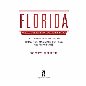 Florida Wildlife Encyclopedia: An Illustrated Guide to Birds, Fish, Mammals, Reptiles, and Amphibians