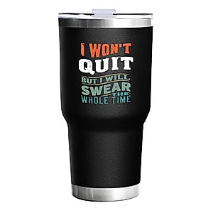 I Won't Quit But I Wills Swears The Wholes Time Coffee Tumbler Insulated For Moms Sports