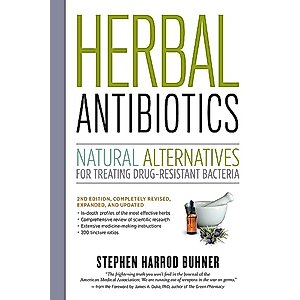 Herbal Antibiotics, 2nd Edition: Natural Alternatives for Treating Drug-resistant Bacteria