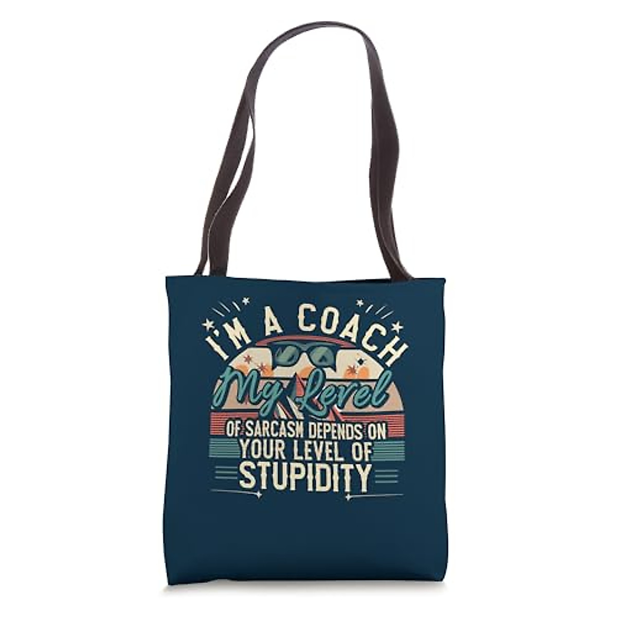 I'm A Coach My Level Of Sarcasm Funny Retro Tote Bag