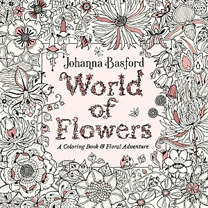 World of Flowers: A Coloring Book and Floral Adventure
