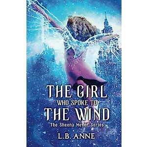 The Girl Who Spoke to the Wind (Sheena Meyer)
