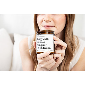 Happy 29th Birthday from Your 110 lb Friend - Funny Best Friend Birthday Gifts for Women - 30th 40th 50th 60th Year Old Party Supplies Decorations for Bestie, Sister, Her - 9oz Natural Soy Wax Candle
