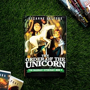 The Order of the Unicorn (The Imaginary Veterinary, 4)