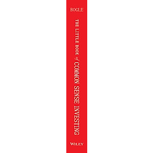 The Little Book of Common Sense Investing: The Only Way to Guarantee Your Fair Share of Stock Market Returns (Little Books, Big Profits)