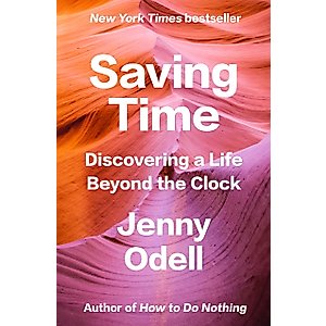 Saving Time: Discovering a Life Beyond the Clock