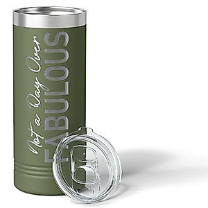 Cuptify Not A Day Over Fabulous Skinny Tumbler with Lid Laser Engraved on Army Green 22 oz Insulated Stainless Steel Best Friend Birthday Gift For Women
