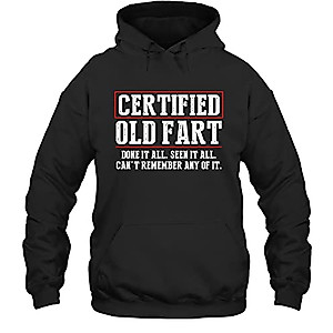KENJHN Certified Old Fart Done It All Seen It All Can't Remember Any of It Funny Retirement Gift Birthday Hoodie (Black;L)