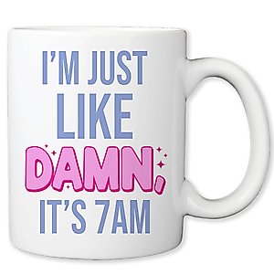 MyCozyCups I Was Like Damn Its 7 am Coffee Mug Taylor Cup For Music Singer Girl Fan Swiftea 11oz Mug