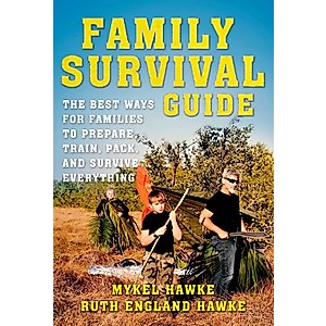 Family Survival Guide: The Best Ways for Families to Prepare, Train, Pack, and Survive Everything