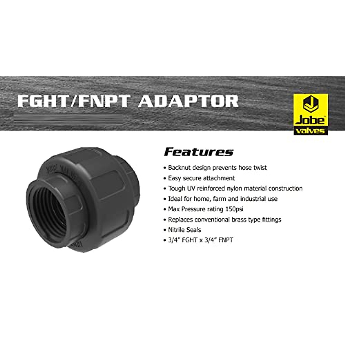 Jobe Valves J-ADF100 Garden Hose Adaptor, 3/4" GHT x 3/4" NPT with Swivel, 150PSI, Black UV Reinforced Nylon Material with Nitrile Seals