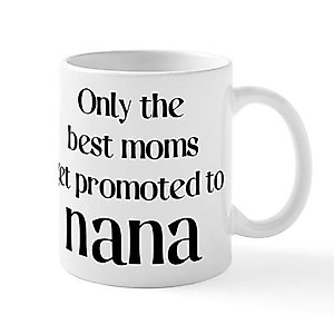 CafePress Only The Best Moms Get Promoted Ceramic Coffee Mug, Tea Cup 11 oz