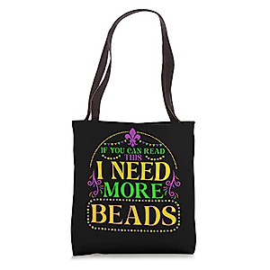 Fun Mardi Gras Parade Bead Lover - I Need More Beads Tote Bag