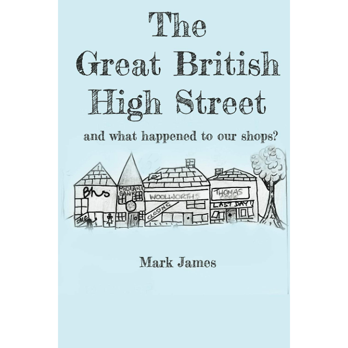 The Great British High Street: And what happened to our shops?