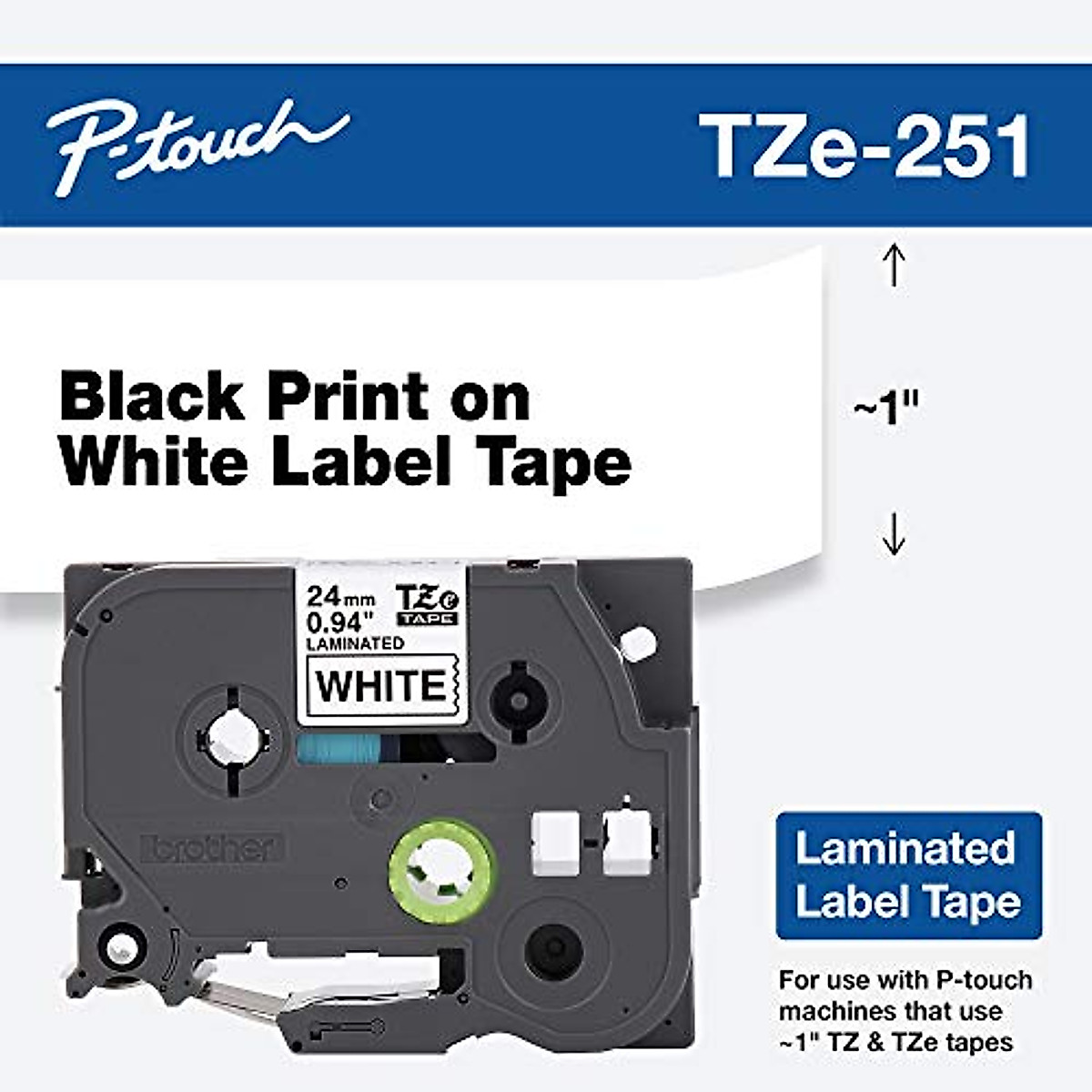 Brother Genuine P-touch TZE-251 Tape, 1" (0.94") Standard Laminated P-touch Tape, Black on White, Perfect for Indoor or Outdoor Use, Water Resistant, 26.2 Feet (8M), Single-Pack