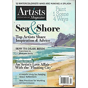 ARTISTS MAGAZINE, SEA & SHORE * PAINT 1 SCENE 4 WAY MAY, 2019 VOL.36 NO.04