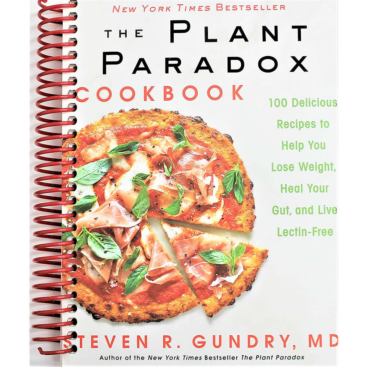 The Plant Paradox Cookbook: 100 Delicious Recipes to Help You Lose Weight, Heal Your Gut, and Live Lectin-Free (The Plant Paradox, 2) [Spiral-bound] Dr. Steven R Gundry MD