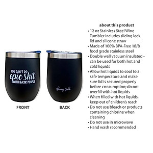 Glassy Girls You Can’t Do Epic Shit With Basic People Wine Tumbler, Best Friend Gift, Coworker Gift, Funny Wine Tumblers, Gift Ideas for Birthday, Black 12 oz Wine Tumbler