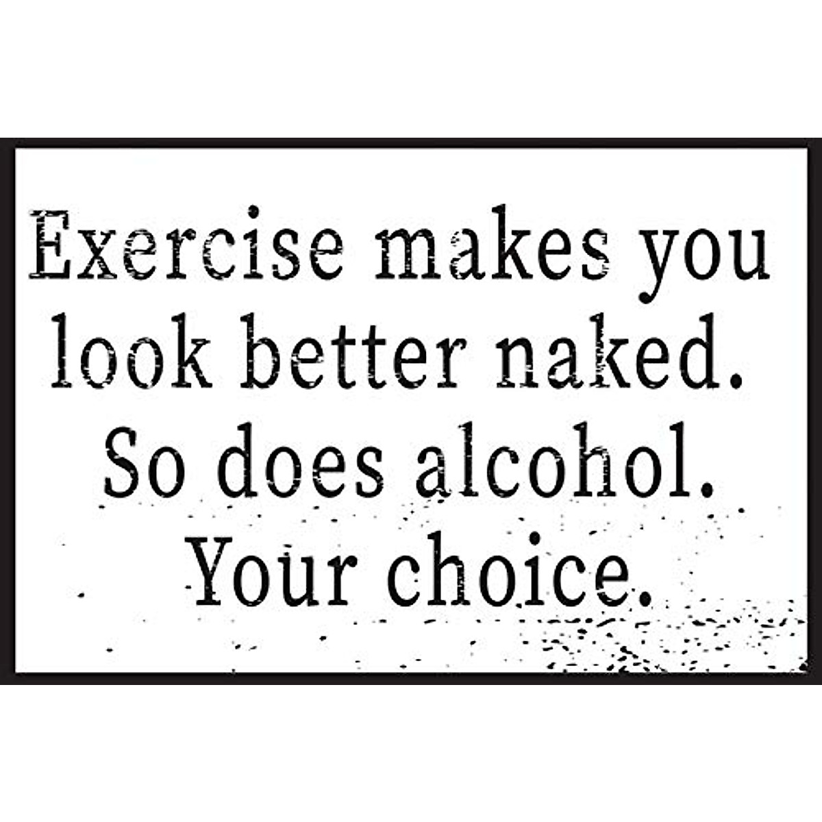 Toothsome Studios Exercise Makes You Look Better Naked So Does Alcohol 12" x 8" Funny Tin Sign Bar Pub Garage Man Cave Home Decor