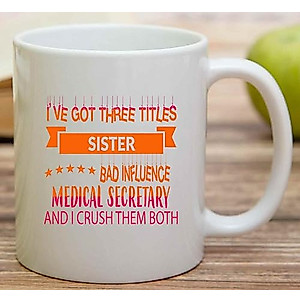 Humorous Sister's Gift for Father's Day, Medical Secretary Quote - Funny Saying on 11 Oz White Ceramic Coffee Mug