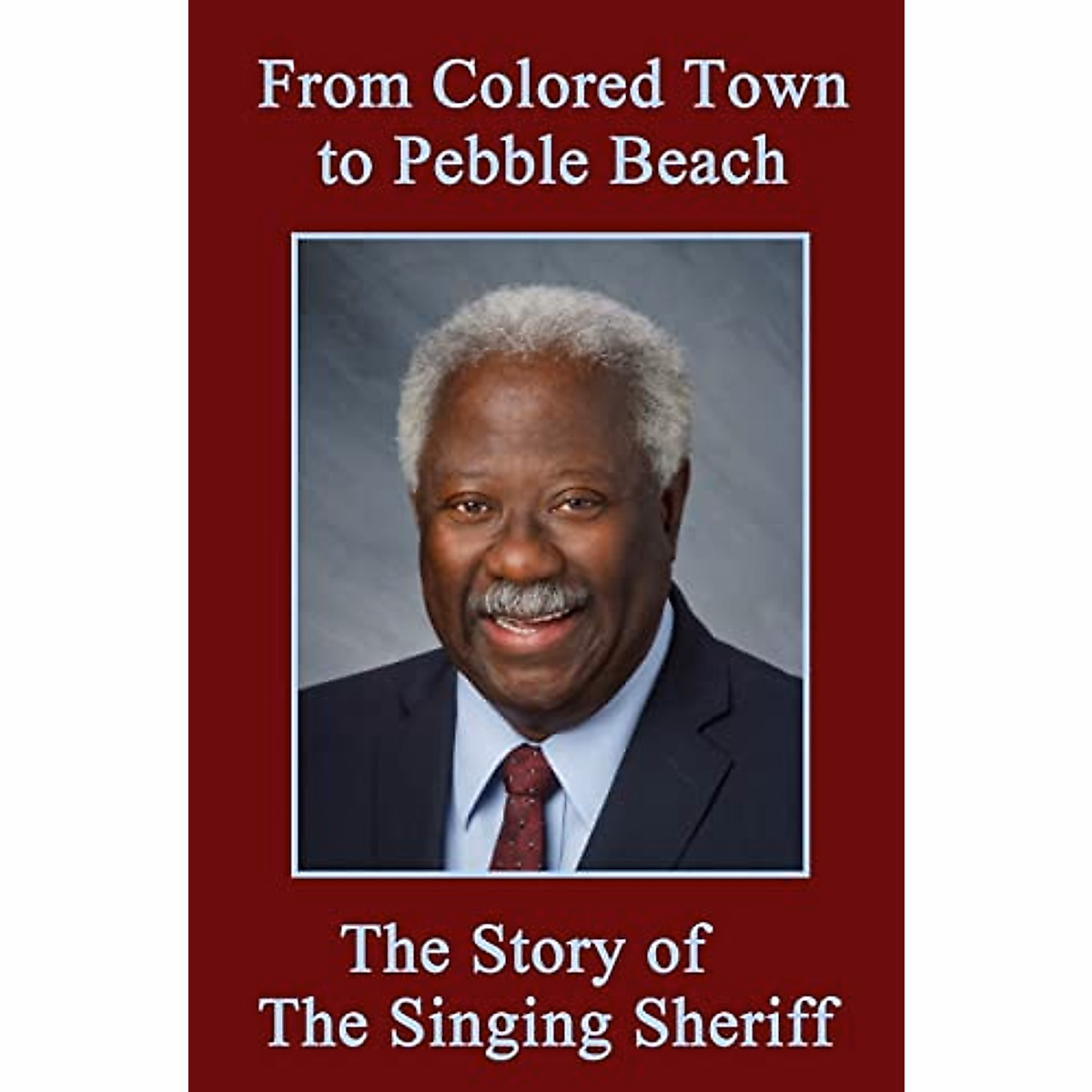 From Colored Town to Pebble Beach: The Story of the Singing Sheriff
