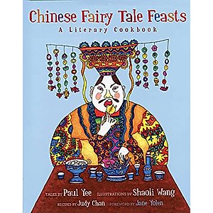 Chinese Fairy Tale Feasts: A Literary Cookbook