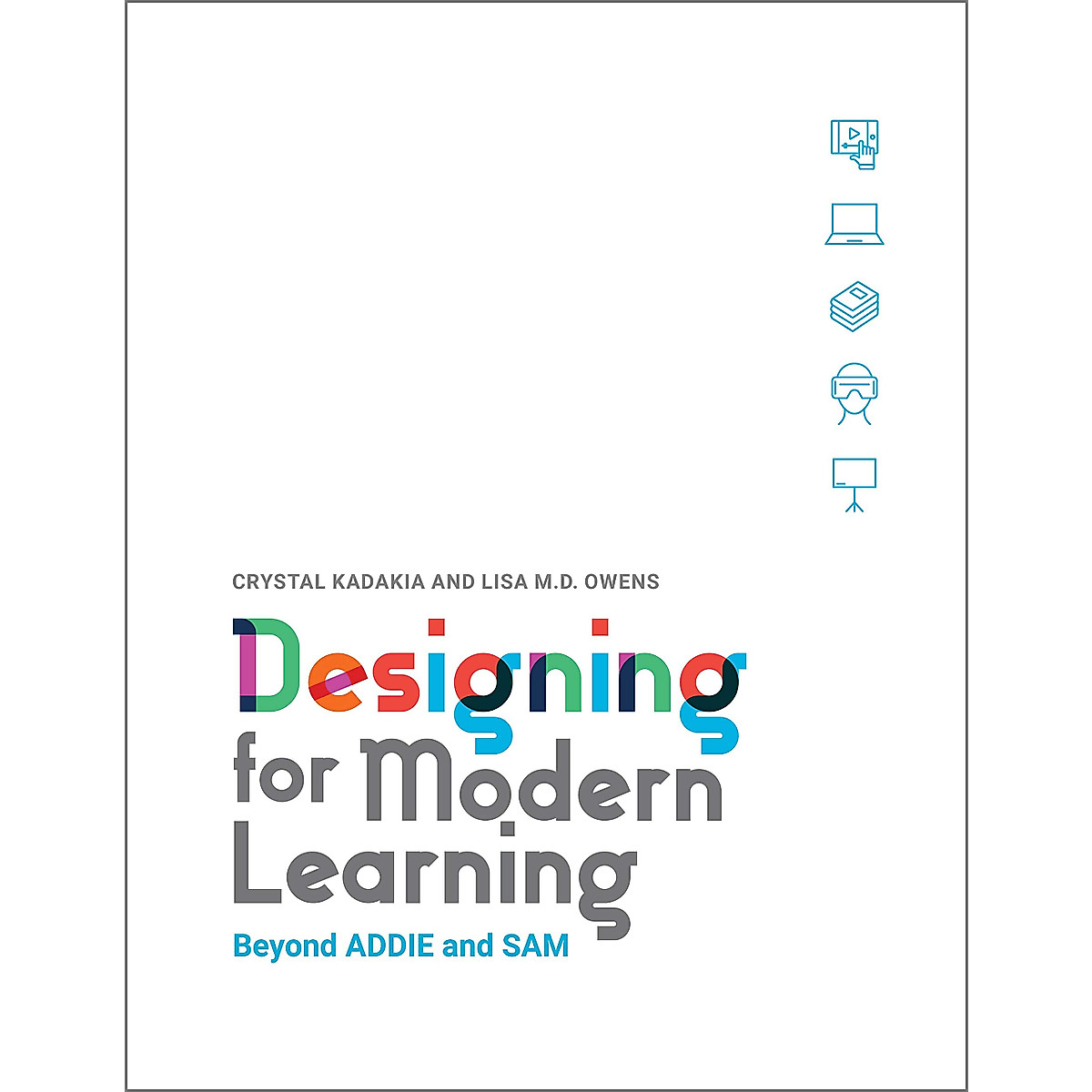 Designing for Modern Learning: Beyond ADDIE and SAM