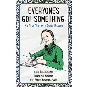 Everyone’s Got Something: My First Year with Celiac Disease