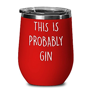 This is probably Gin, Funny Gift for Him Her Best Friend Coworker Colleague Birthday Anniversary Christmas Novelty Coffee Mug, Tea Cup, Travel Mug, Wine Glass, Tumbler (Black)