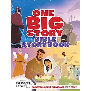 One Big Story Bible Storybook, Hardcover: Connecting Christ Throughout God's Story