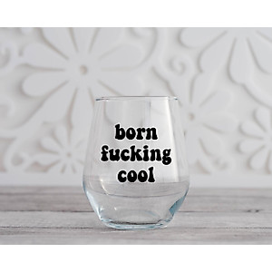 Born Fucking Cool Stemless Wine Glass, Vanderpump Rules, VPR Reunion - 21oz