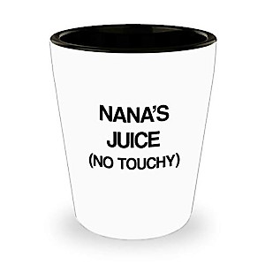 Funny for Grandmothers Nana's Juice No Touchy Shot Glass Unique Ceramic for Grandma 1.4 Oz Birthday Stocking Stuffer