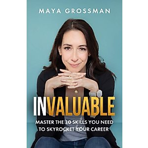 Invaluable: Master the 10 Skills You Need to Skyrocket Your Career