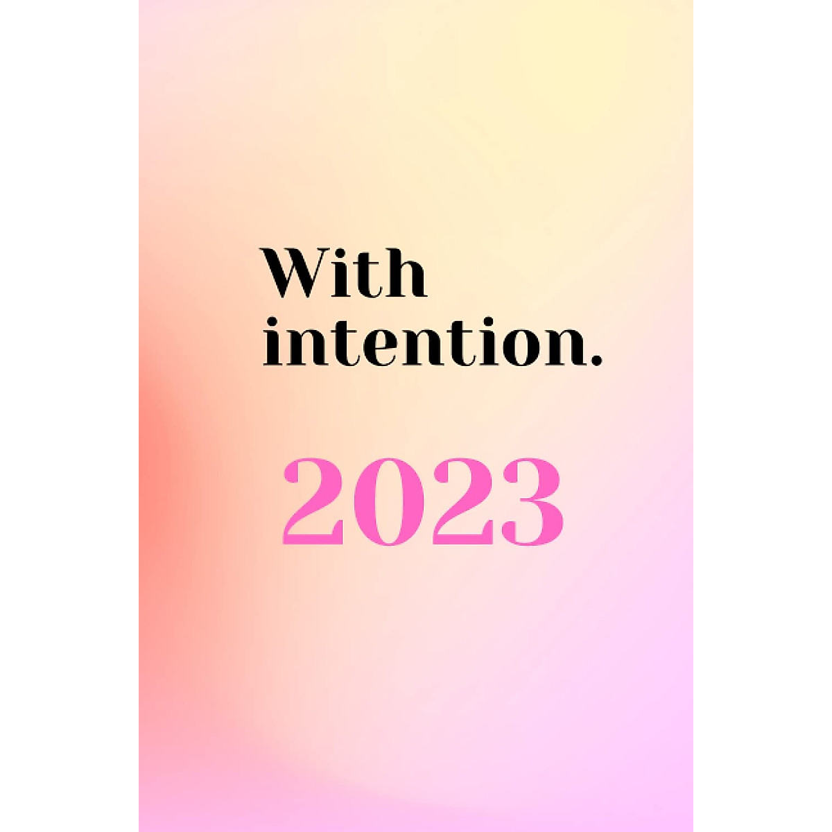 With Intention: 2023 New Me Calendar