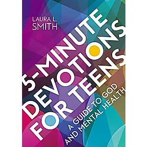 5-Minute Devotions for Teens: A Guide to God and Mental Health