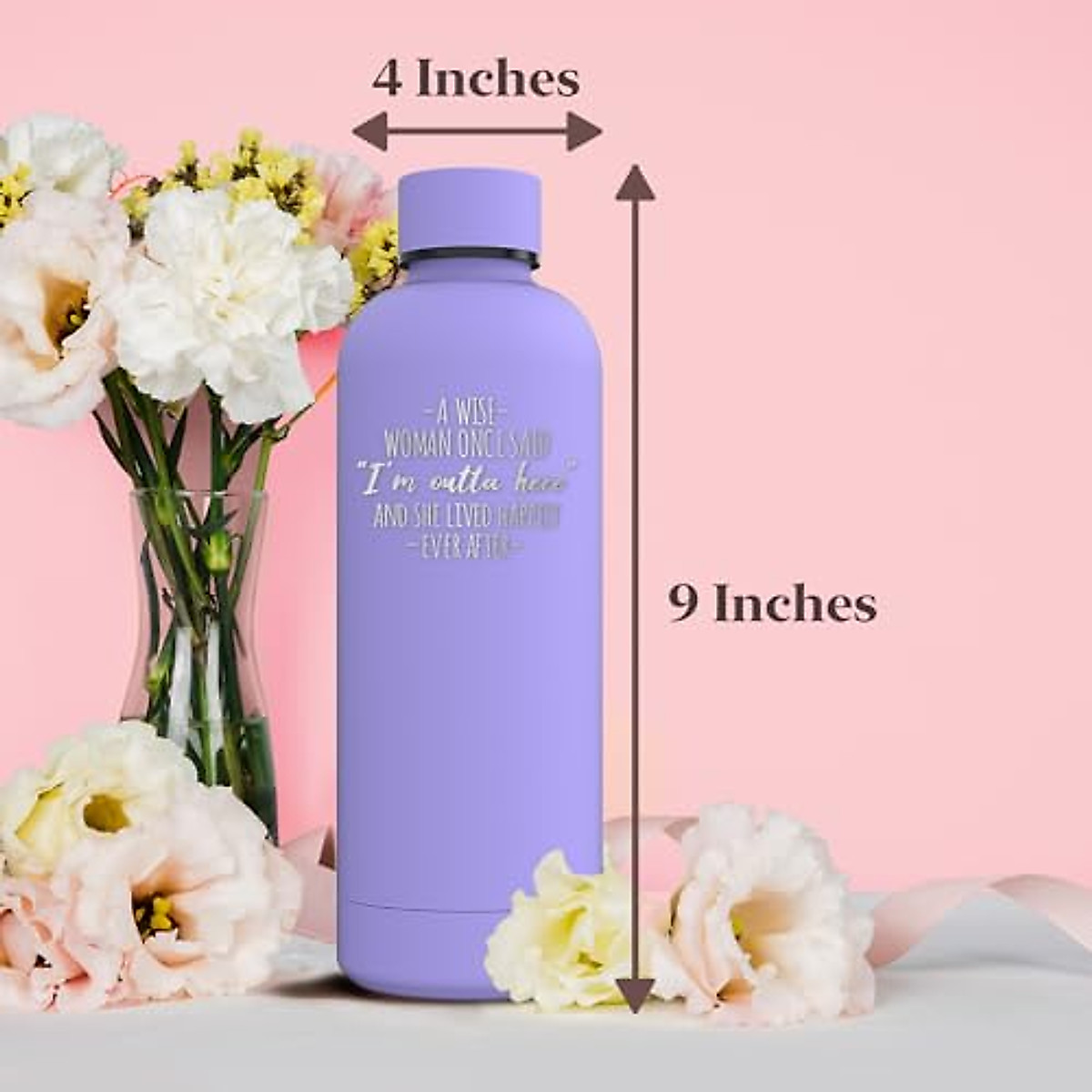 A Wise Woman Once Said I'm Outta Here and Lived Happily Ever After Engraved Insulated Stainless Steel Water Bottle Tumbler Cap Lid 17 oz. (Pink)