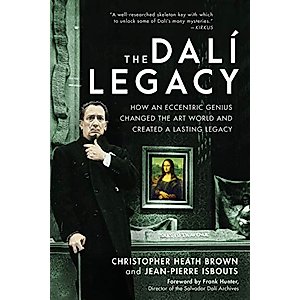 The Dali Legacy: How an Eccentric Genius Changed the Art World and Created a Lasting Legacy