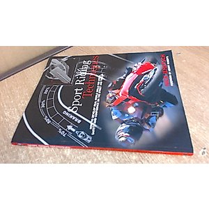 Sport Riding Techniques: How To Develop Real World Skills for Speed, Safety, and Confidence on the Street and Track