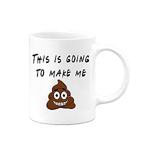 This is Gonna Make Me Poop Coffee Mug | Fathers Mothers Valentines Day Christmas Present | Novelty Gifts | Hilarious Birthday Present husband dad son boyfriend him