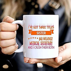 Humorous Sister's Gift for Father's Day, Medical Secretary Quote - Funny Saying on 11 Oz White Ceramic Coffee Mug
