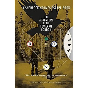 Sherlock Holmes Escape Book: Adventure of the Tower of London: Solve the Puzzles to Escape the Pages (The Sherlock Holmes Escape Book)