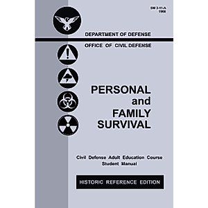 Personal and Family Survival (Historic Reference Edition): The Historic Cold-War-Era Manual For Preparing For Emergency Shelter Survival And Civil ... Historic Personal Preparedness Library)
