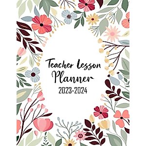 Teacher lesson planner 2023-2024: Monthly, Weekly, Daily Organizer From August 2023 to July 2024, Academic Year