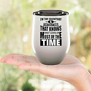 Novelty Gift Humorous Office Gift For Secretaries Who Know What's Going On - Funny Idea For Office Manager Or Staff On 12oz Wine Tumbler Cup