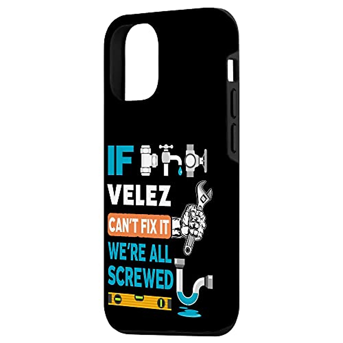 iPhone 12/12 Pro Funny plumber custom name if Velez can't fix it we're all Case
