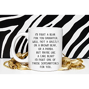 Walzzoo I Would Fight A Bear For You Daughter Funny Coffee Mug Gift Idea - Funny Gifts For Daughter - Birthday Premium Quality Cup 11oz, White, MUG-E7WDUUC9YR-11oz